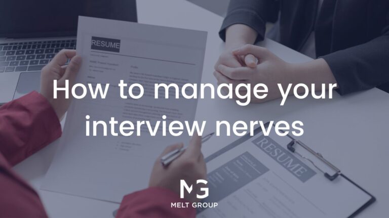 How To Manage Your Interview Nerves - Melt Group